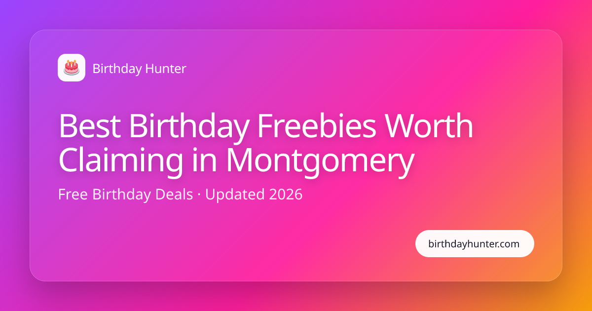 Best Birthday Freebies Worth Claiming in Montgomery for 2026