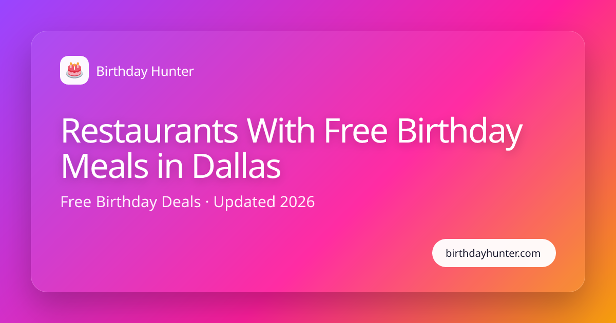 Restaurants With Free Birthday Meals in Dallas for 2026