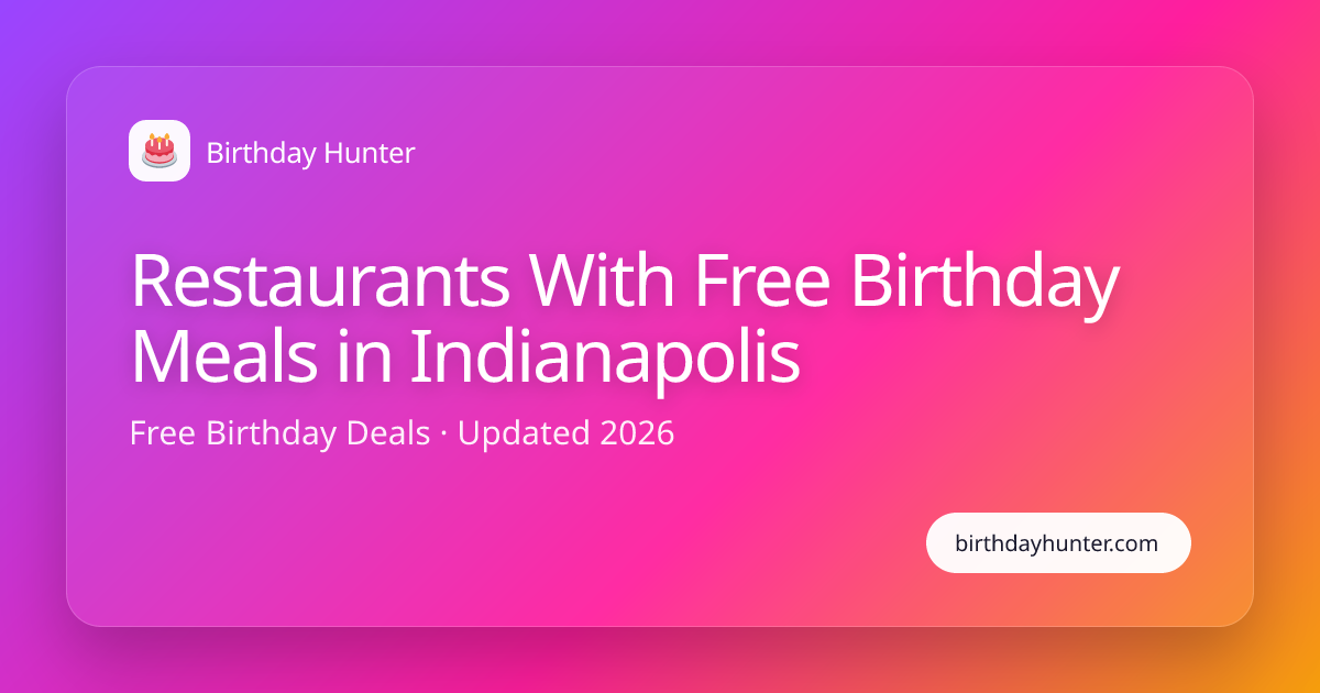 Restaurants With Free Birthday Meals in Indianapolis for 2026
