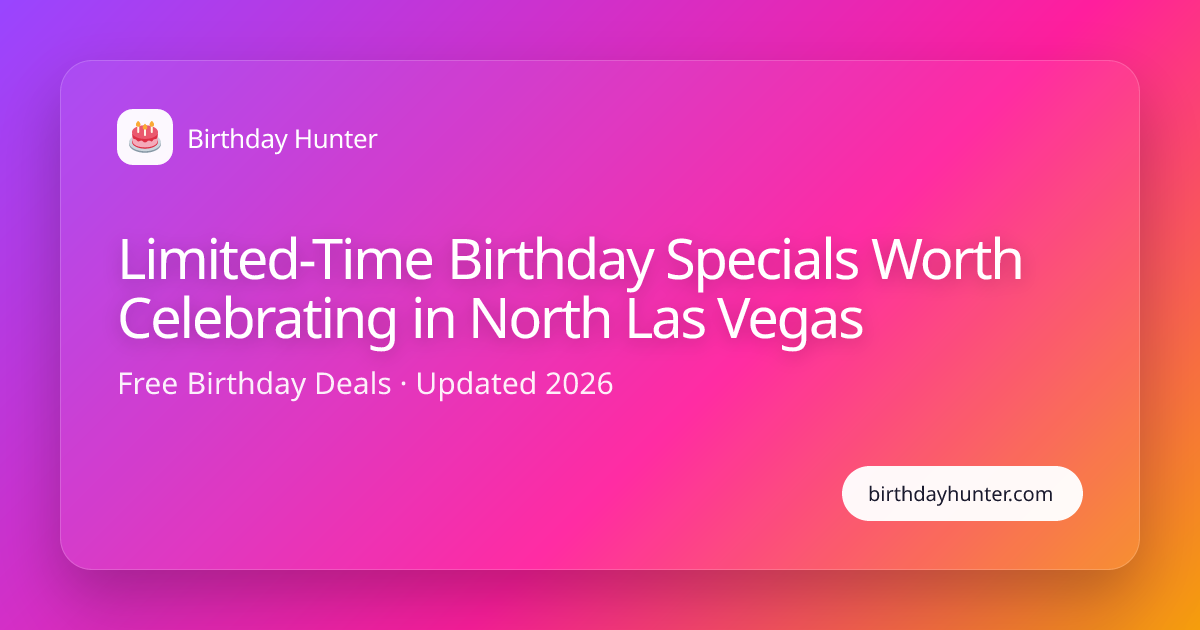 Limited-Time Birthday Specials Worth Celebrating in North Las Vegas for ...